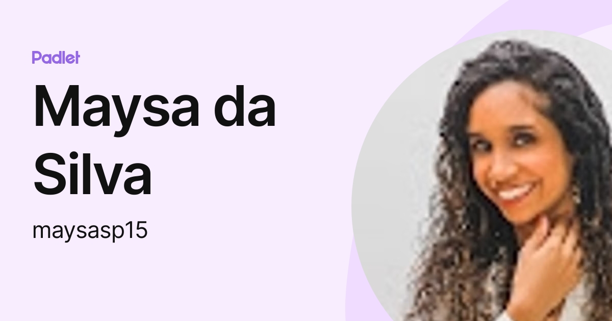 Maysa da Silva (maysasp15) profile | Padlet