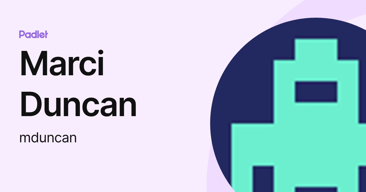 Marci Duncan (mduncan) profile | Padlet