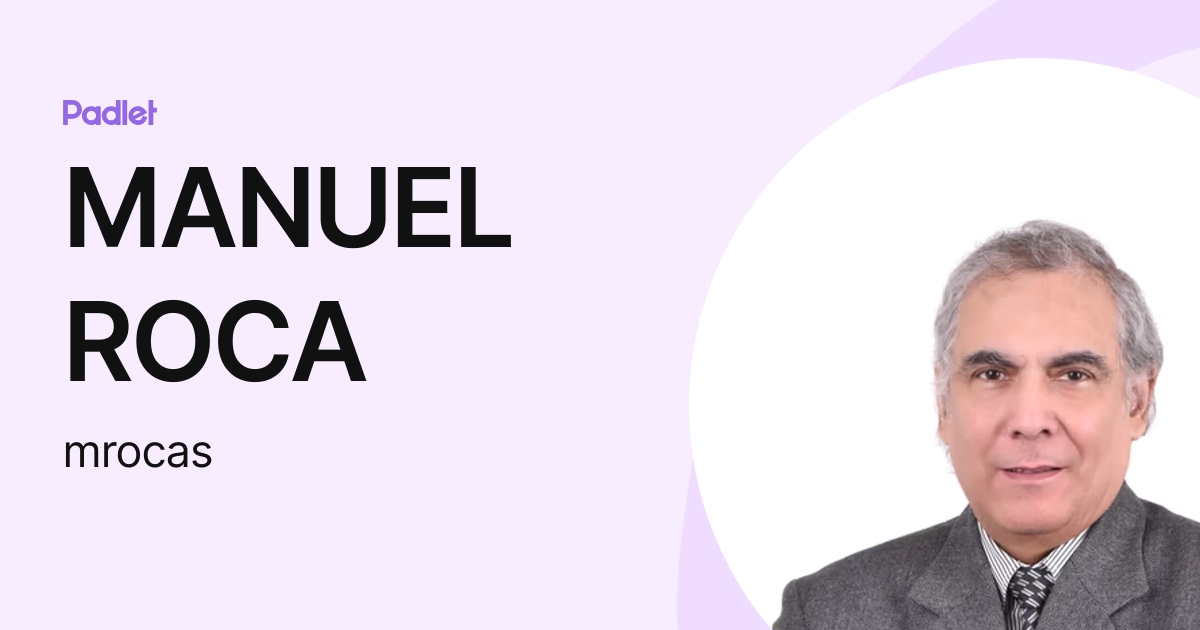 MANUEL ROCA (mrocas) profile | Padlet