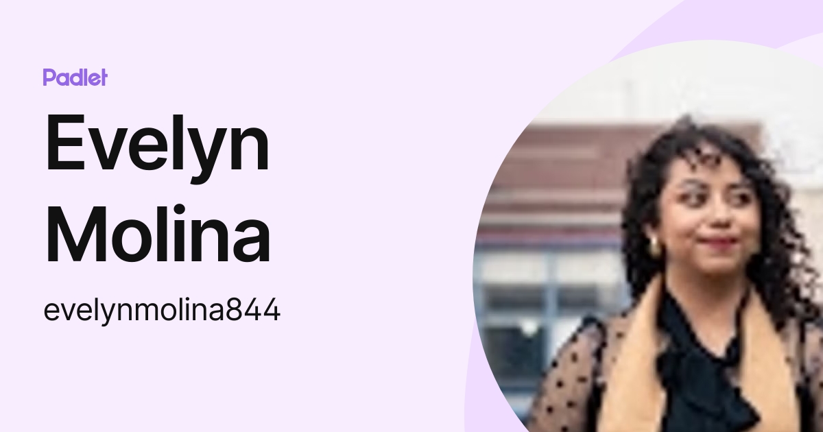 Evelyn Molina (evelynmolina844) profile | Padlet