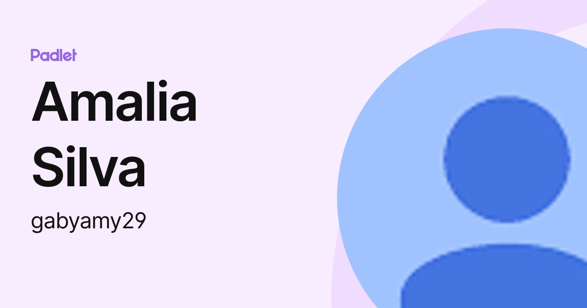 Amalia Silva (gabyamy29) profile | Padlet