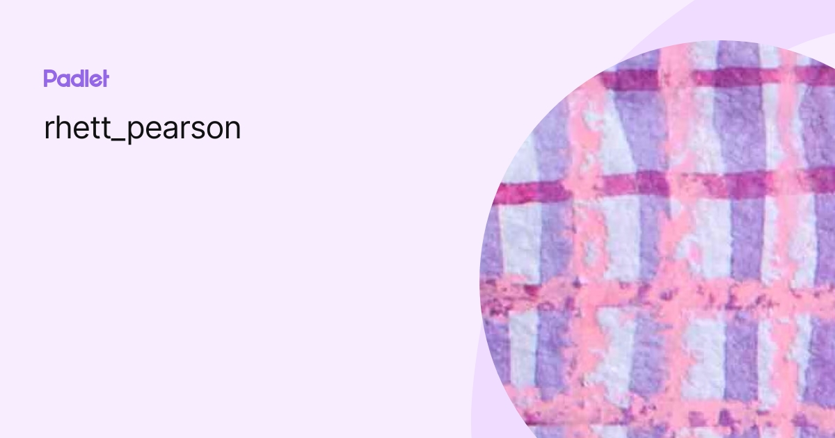 rhett_pearson profile | Padlet