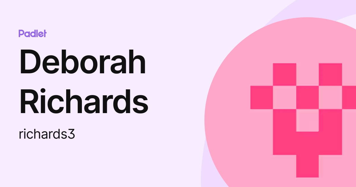 Deborah Richards (richards3) profile | Padlet