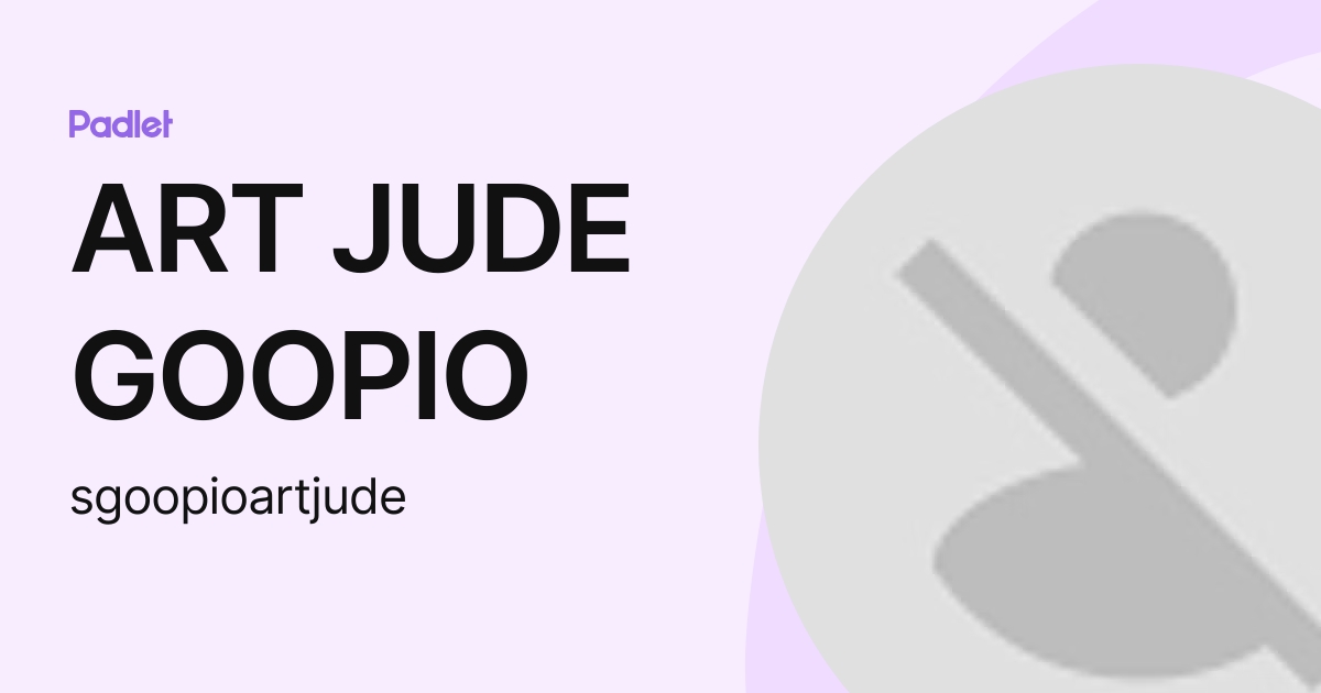ART JUDE GOOPIO (sgoopioartjude) profile | Padlet