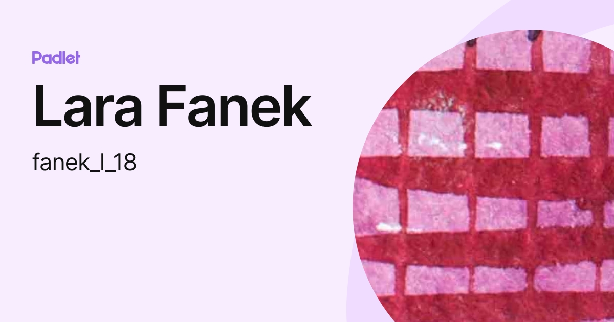 Lara Fanek (fanek_l_18) profile | Padlet