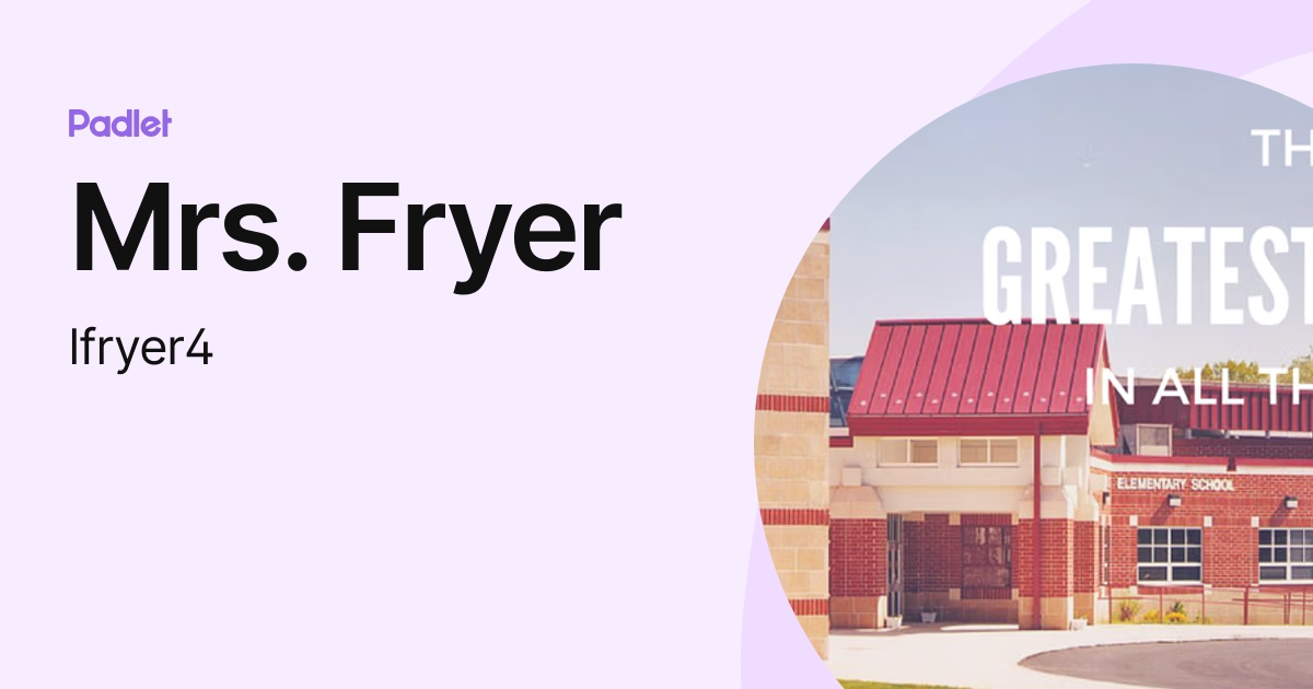 Mrs. Fryer (lfryer4) profile | Padlet