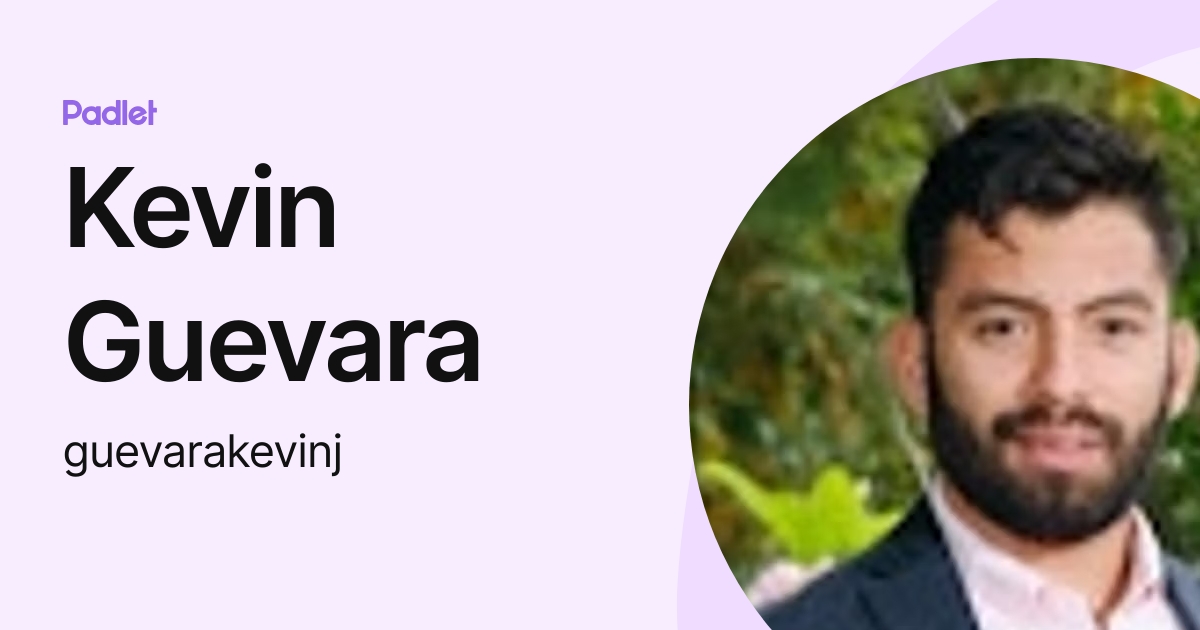 Kevin Guevara (guevarakevinj) profile | Padlet