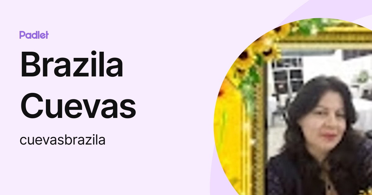 Brazila Cuevas (cuevasbrazila) profile | Padlet