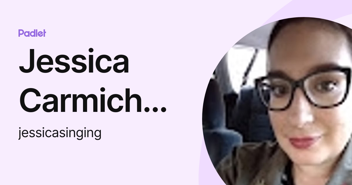 Jessica Carmichael (jessicasinging) profile | Padlet