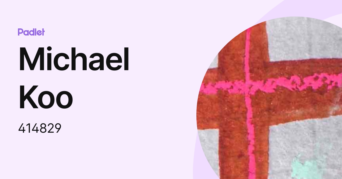Michael Koo (414829) profile | Padlet