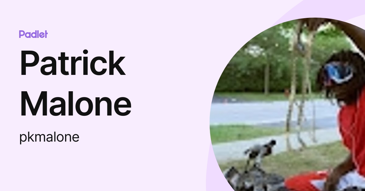 Patrick Malone (pkmalone) profile | Padlet