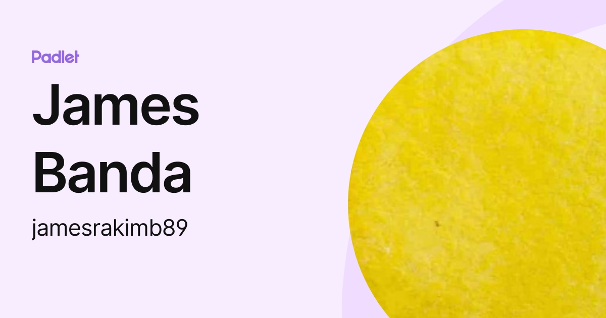 James Banda (jamesrakimb89) profile | Padlet