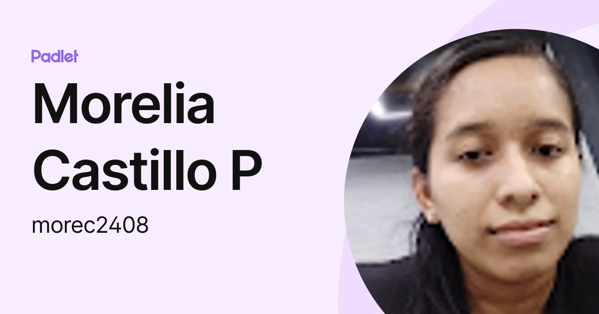 Morelia Castillo P (morec2408) profile | Padlet