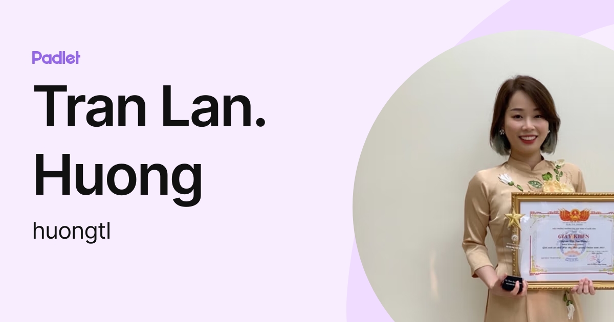 Tran Lan. Huong (huongtl) profile | Padlet