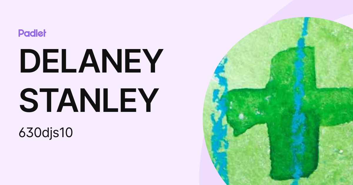 DELANEY STANLEY (630djs10) profile | Padlet
