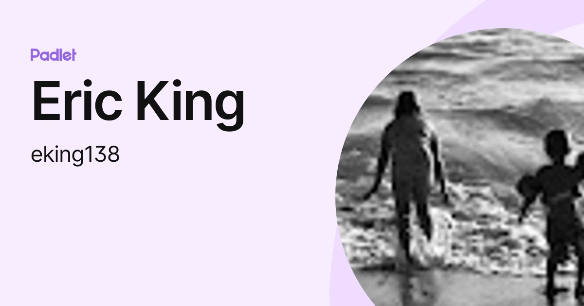 Eric King (eking138) profile | Padlet