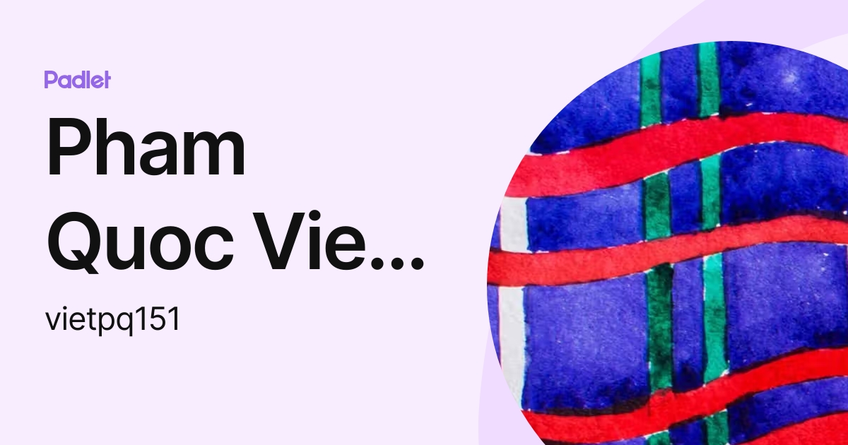 Pham Quoc Viet (FE FPL TN) (vietpq151) profile | Padlet