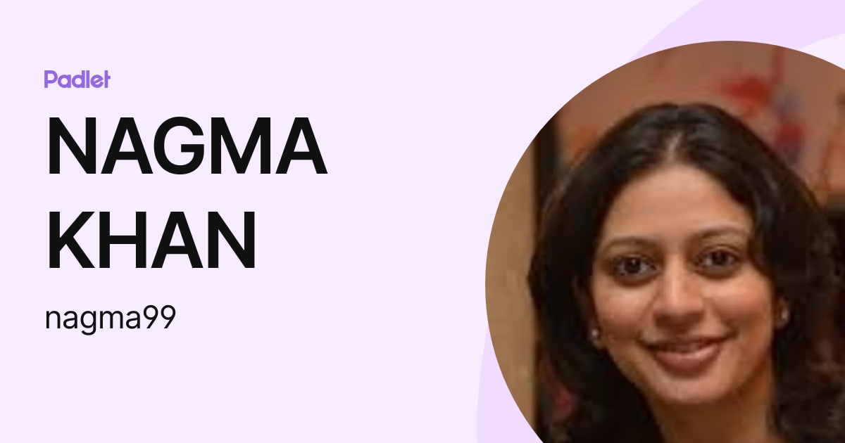 NAGMA KHAN (nagma99) profile | Padlet