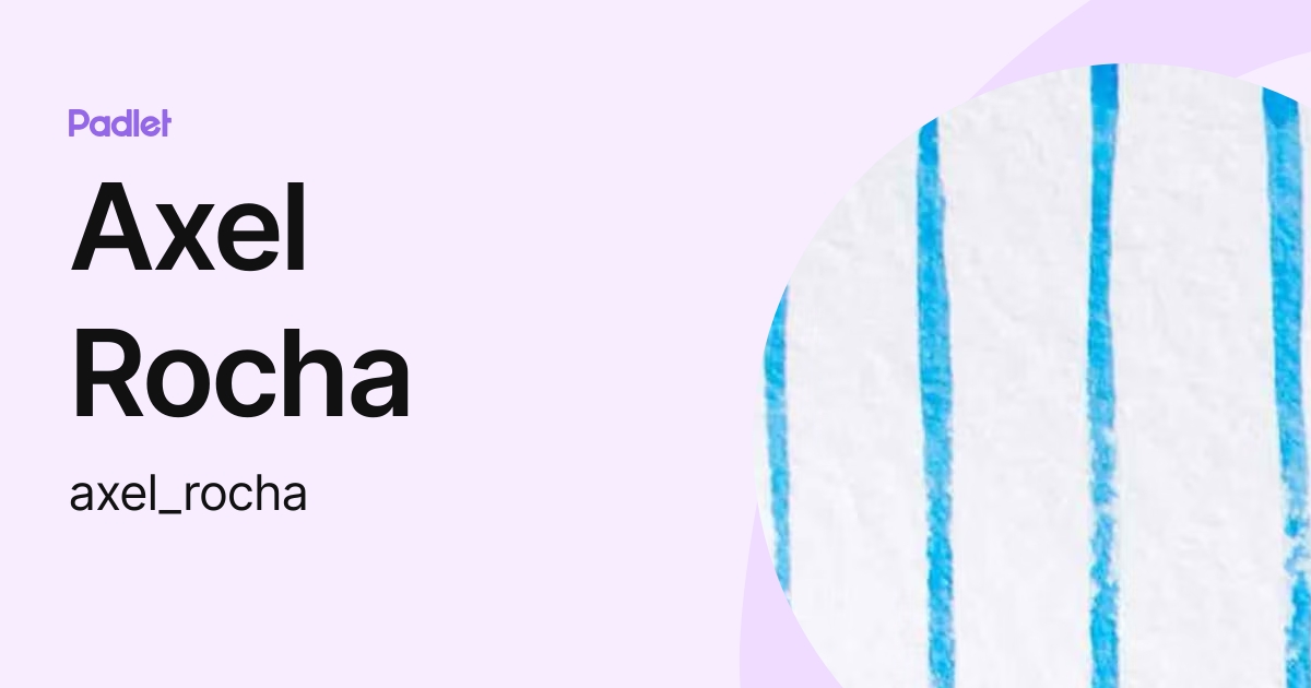 Axel Rocha (axel_rocha) profile | Padlet
