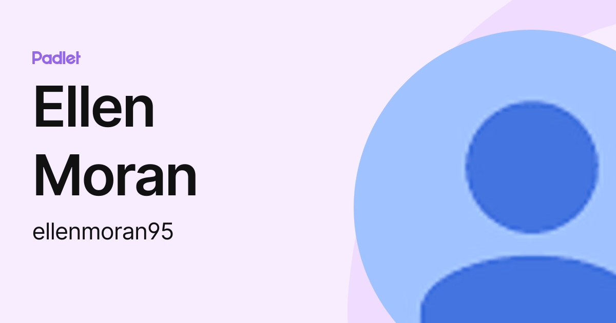 Ellen Moran (ellenmoran95) profile | Padlet