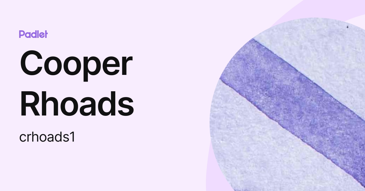 Cooper Rhoads (crhoads1) profile | Padlet