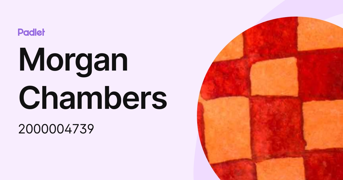 Morgan Chambers (2000004739) profile | Padlet