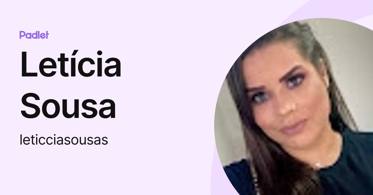 Letícia Sousa (leticciasousas) profile | Padlet