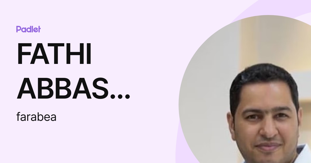 FATHI ABBAS MAHDI RABEA (farabea) profile | Padlet