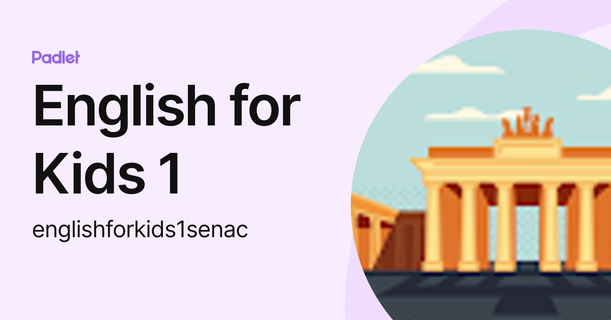 English for Kids 1 (englishforkids1senac) profile | Padlet