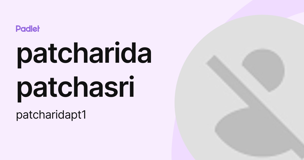 patcharida patchasri (patcharidapt1) profile | Padlet