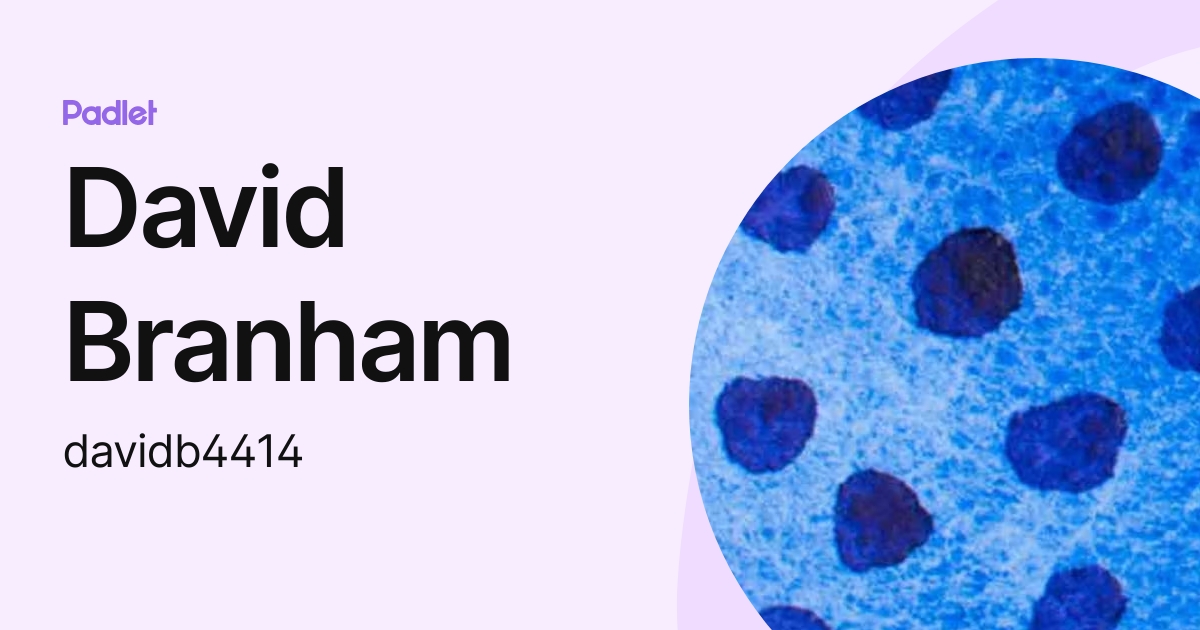 David Branham (davidb4414) profile | Padlet
