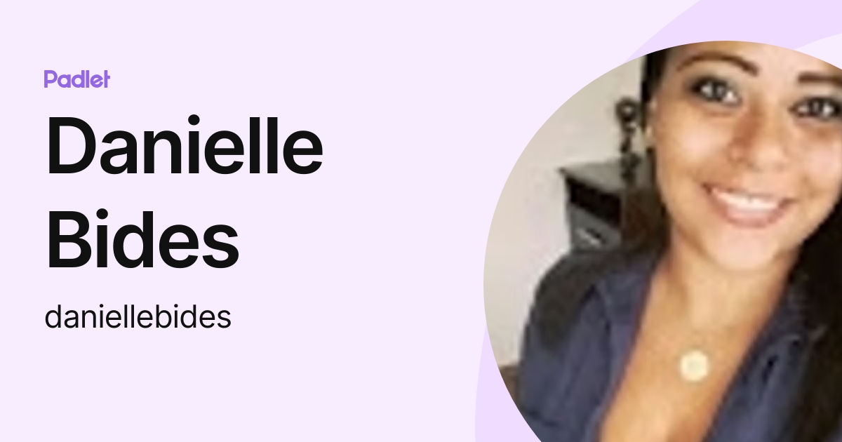 Danielle Bides (daniellebides) profile | Padlet