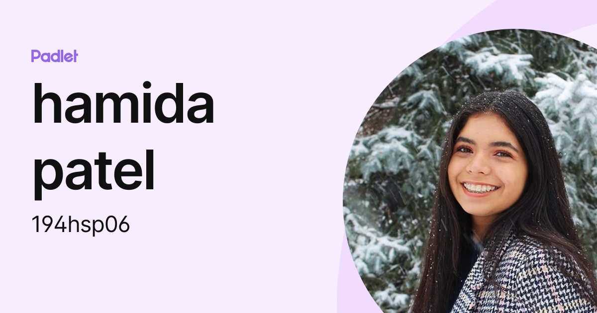 hamida patel (194hsp06) profile | Padlet