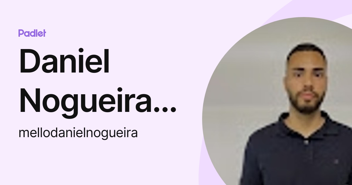 Daniel Nogueira de Melo Mello (mellodanielnogueira) profile | Padlet
