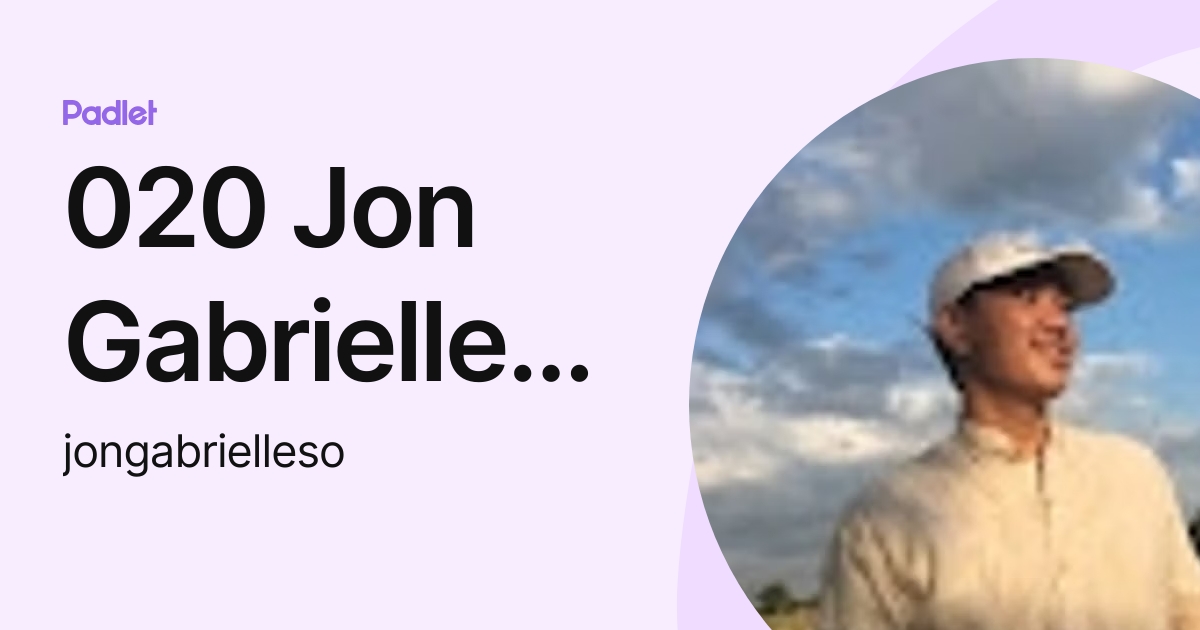 020 Jon Gabrielle So (jongabrielleso) profile | Padlet