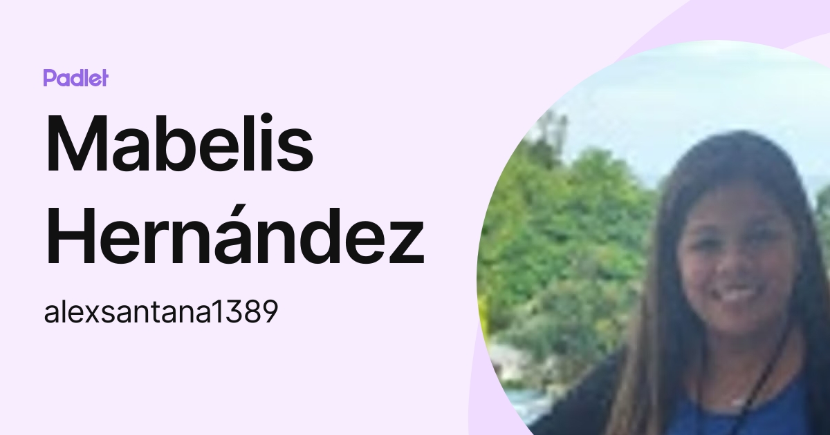 Mabelis Hernández (alexsantana1389) profile | Padlet