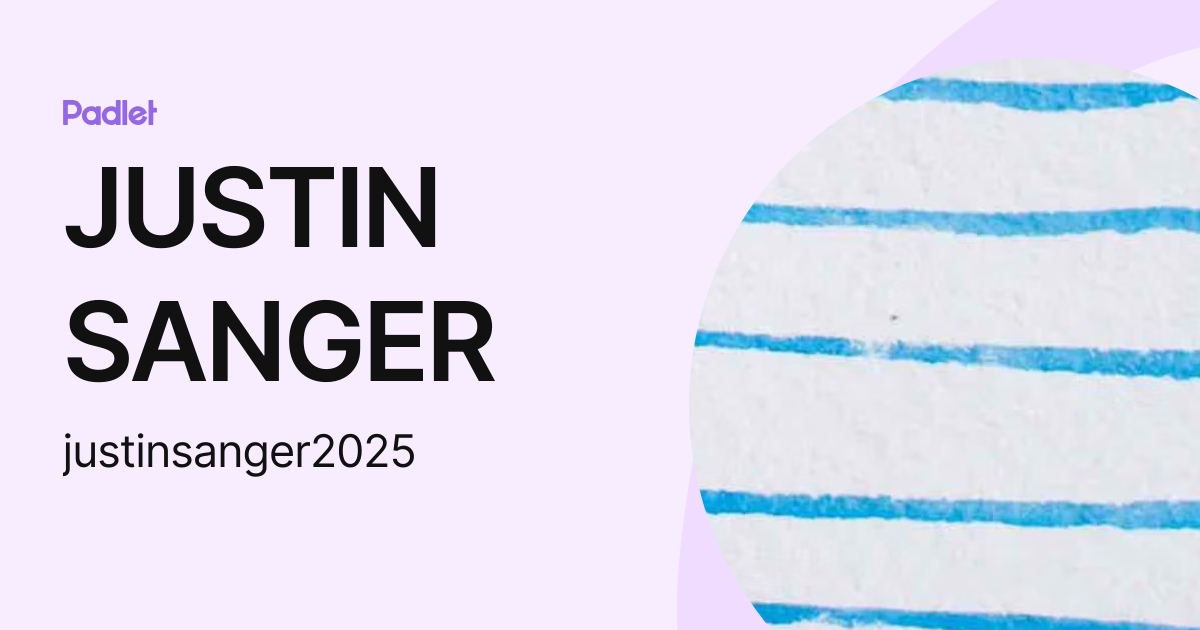 JUSTIN SANGER (justinsanger2025) profile | Padlet