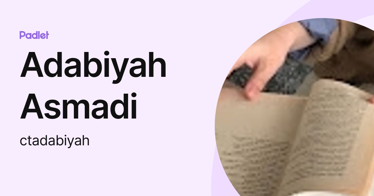 Adabiyah Asmadi (ctadabiyah) profile | Padlet
