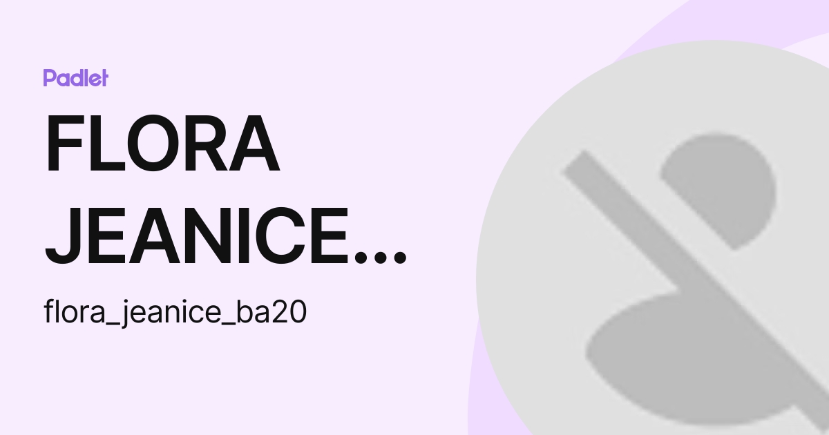 FLORA JEANICE JACOB BA20110031 (flora_jeanice_ba20) profile | Padlet