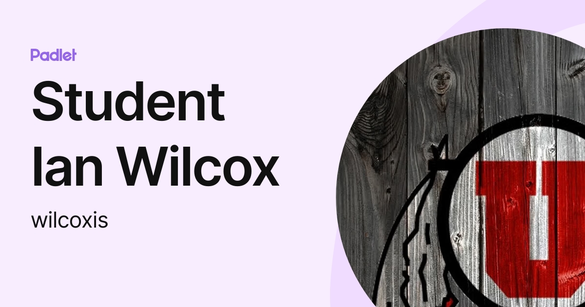 Student Ian Wilcox (wilcoxis) profile | Padlet