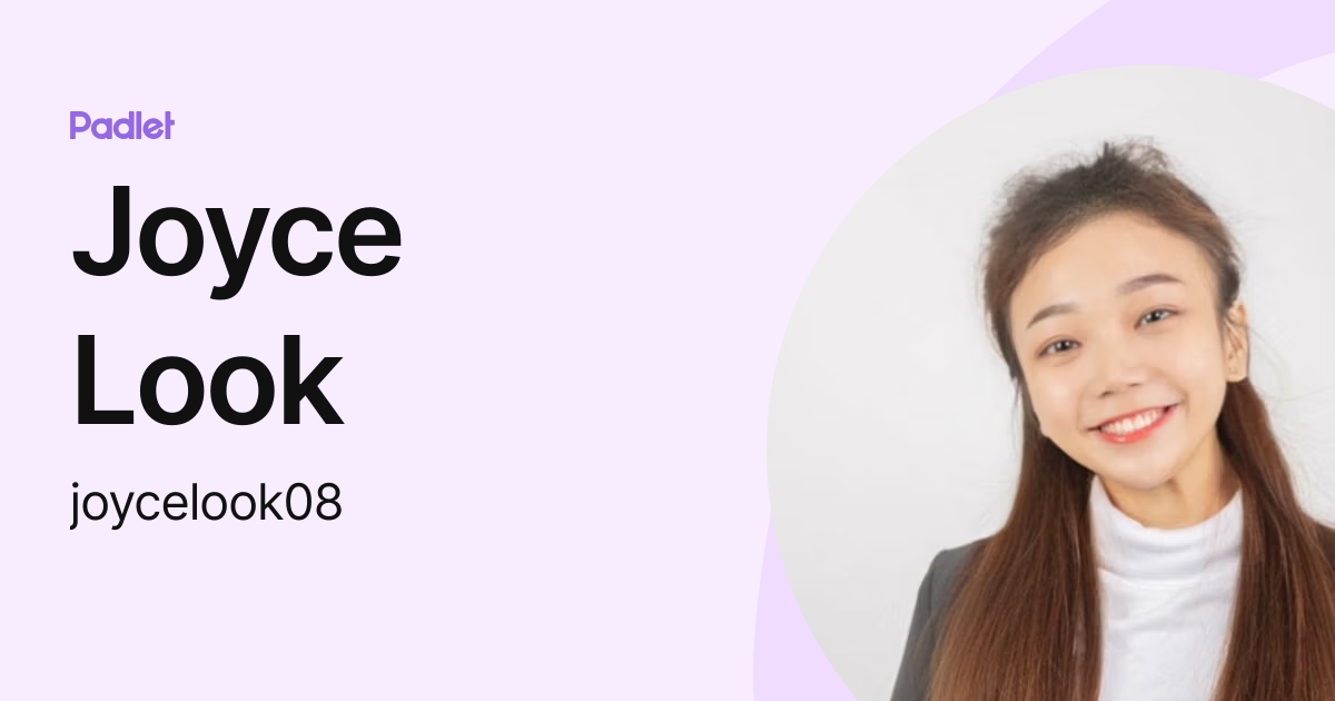 Joyce Look (joycelook08) profile | Padlet