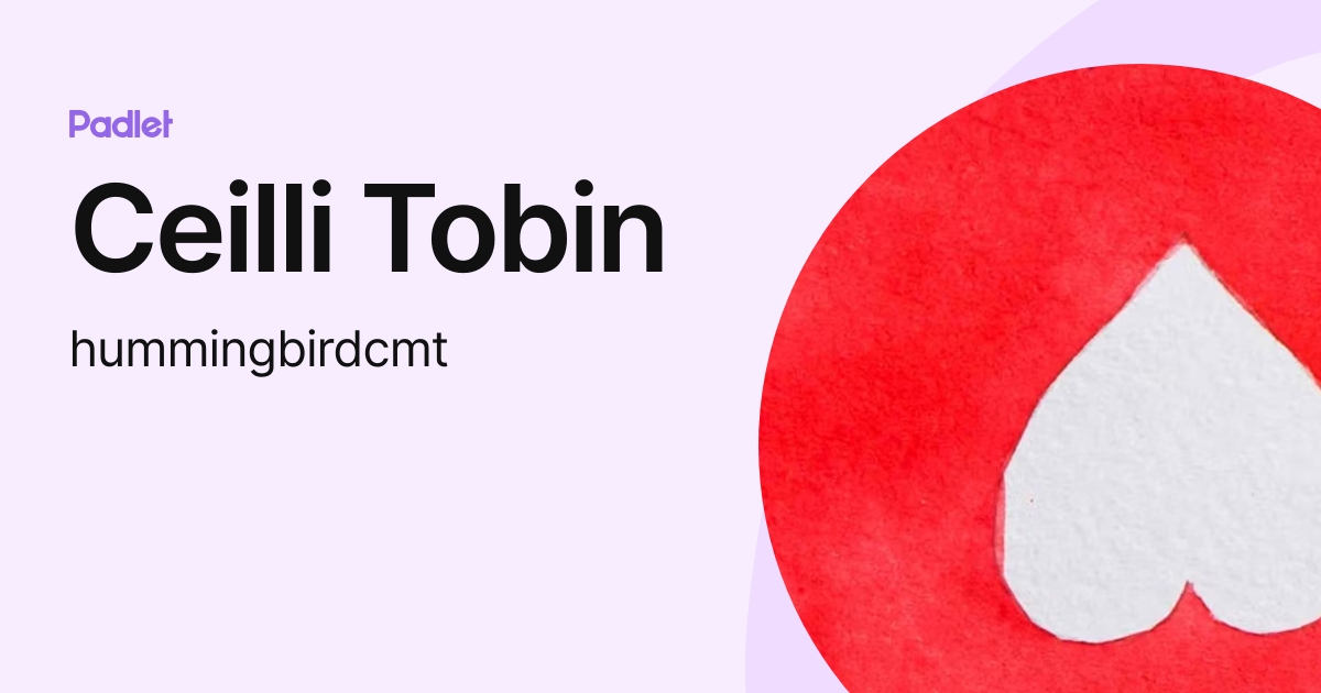 Ceilli Tobin (hummingbirdcmt) profile | Padlet
