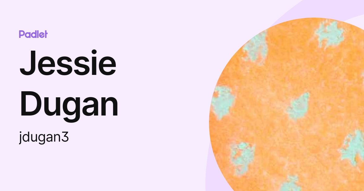 Jessie Dugan (jdugan3) profile | Padlet