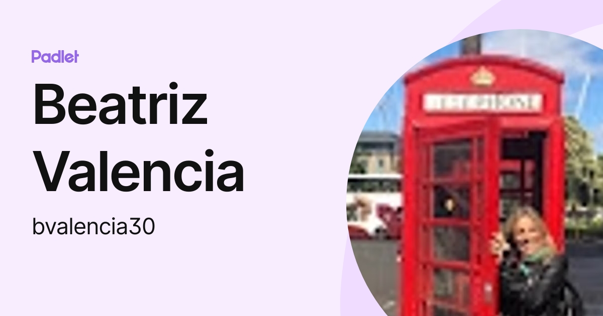 Beatriz Valencia (bvalencia30) profile | Padlet