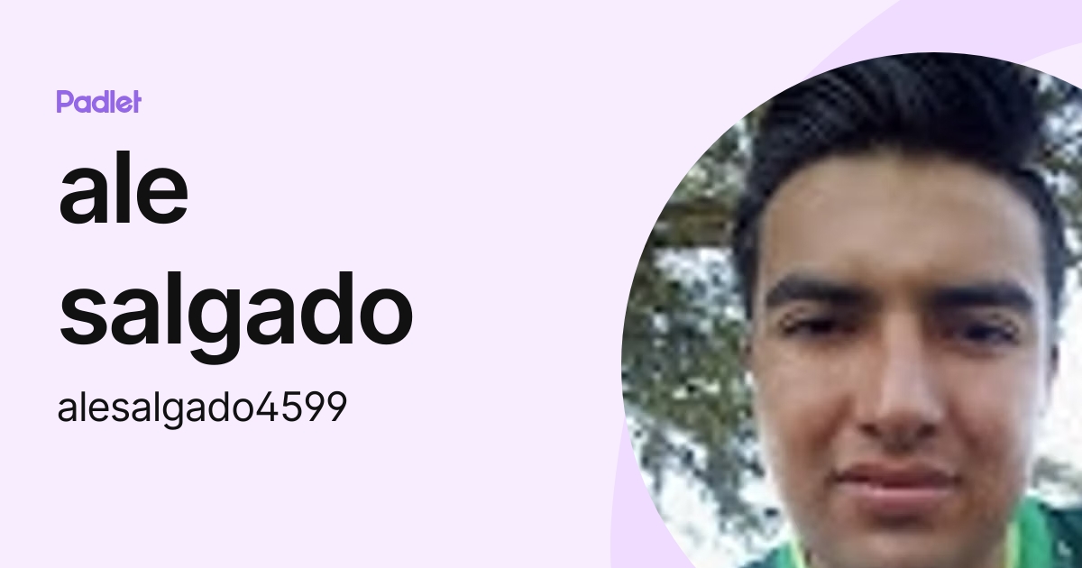 ale salgado (alesalgado4599) profile | Padlet
