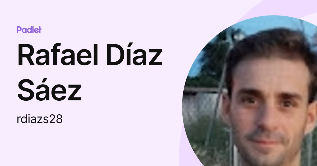 Rafael Díaz Sáez (rdiazs28) profile | Padlet