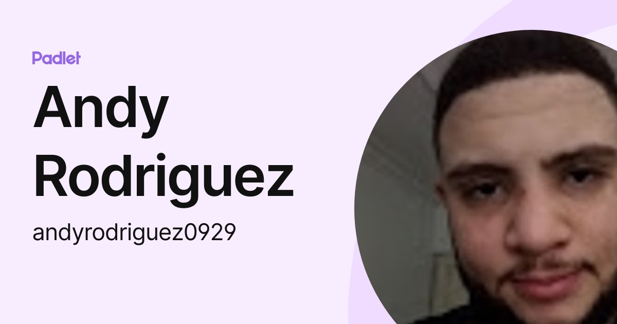 Andy Rodriguez (andyrodriguez0929) profile | Padlet