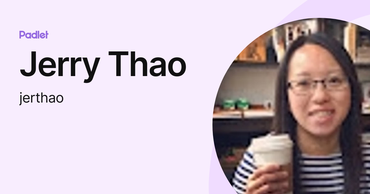 Jerry Thao (jerthao) profile | Padlet
