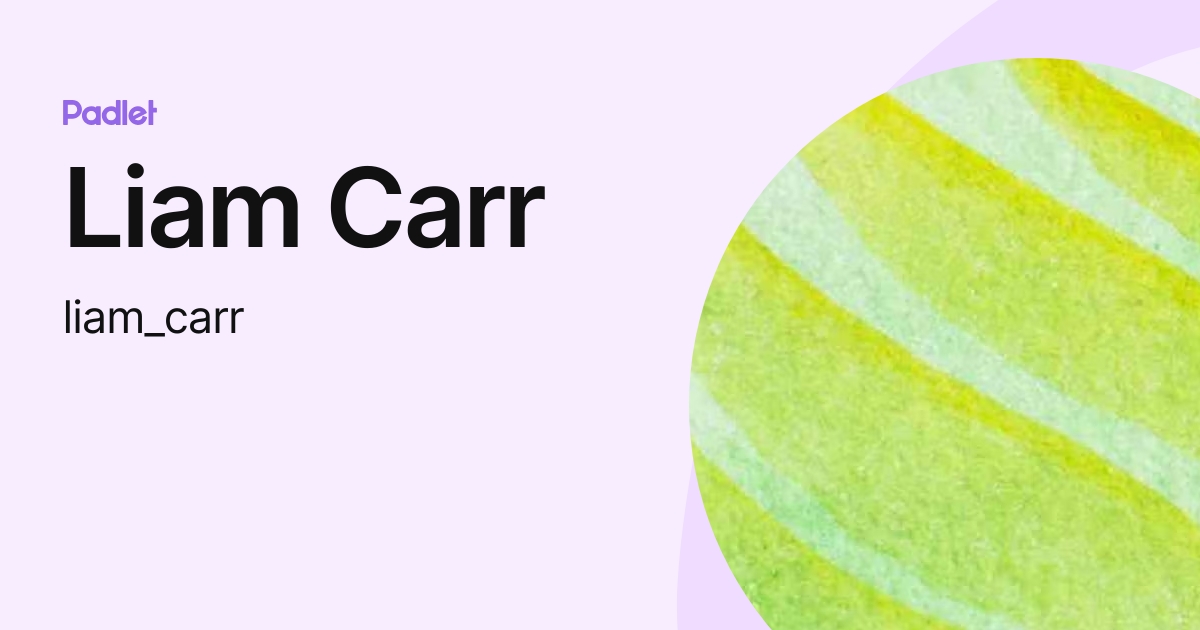 Liam Carr (liam_carr) profile | Padlet