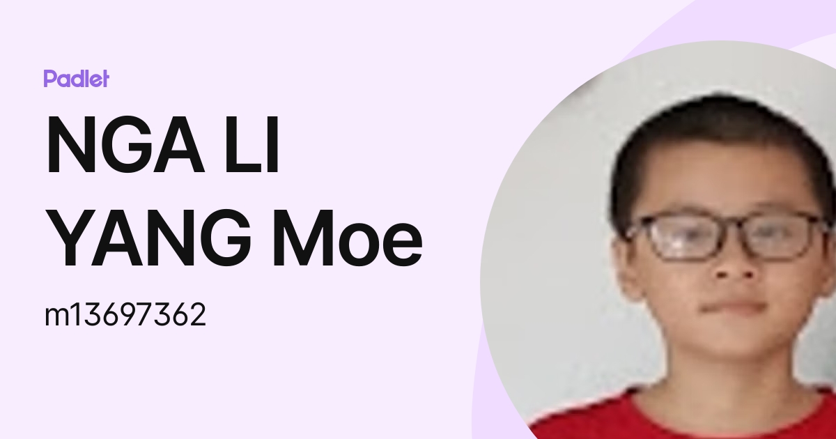 NGA LI YANG Moe (m13697362) profile | Padlet